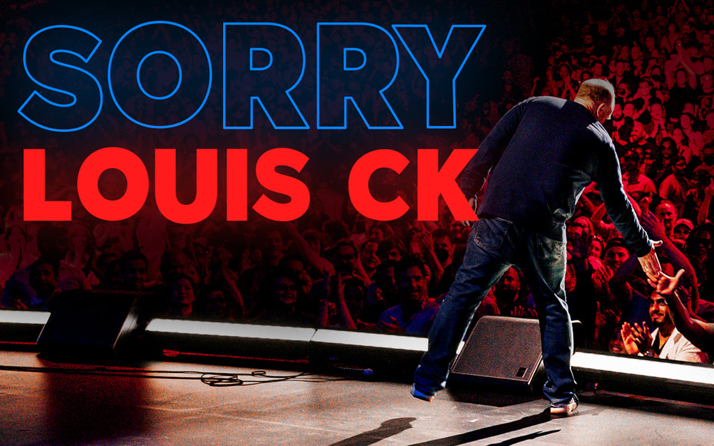 Sorry – Louis CK